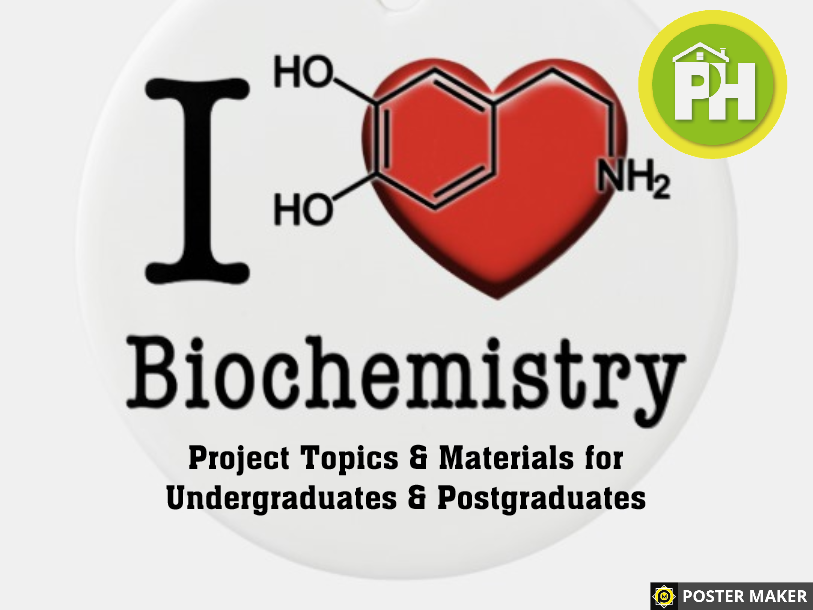 Biochemistry Project Topics with Materials