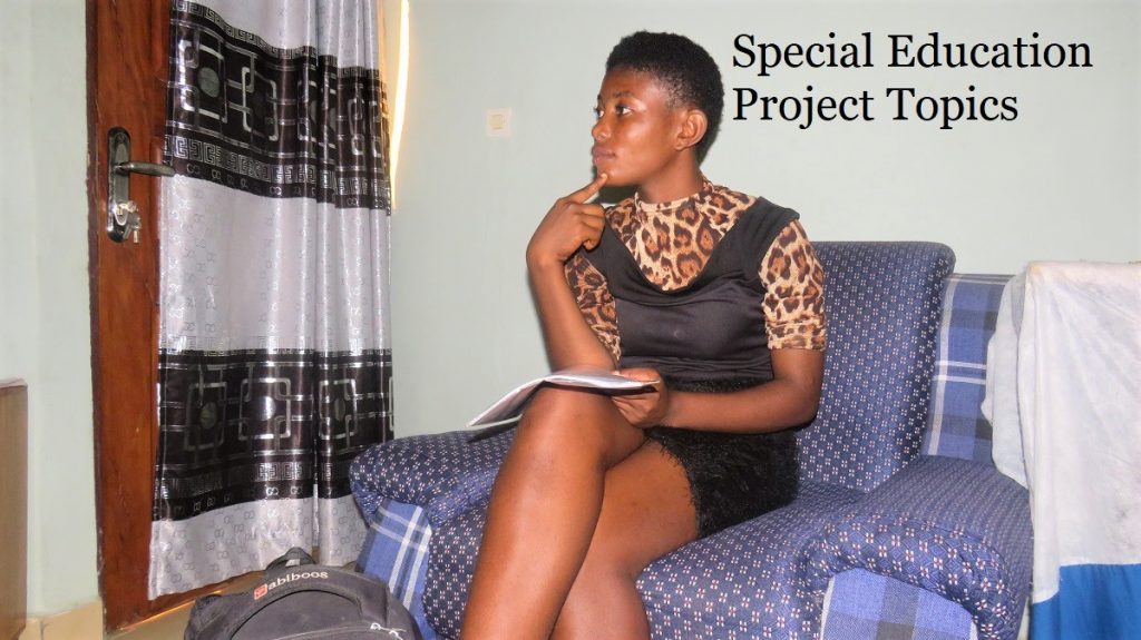 Special Education Project Topics For Undergraduate And Postgraduate Special Education Project Topics For Undergraduate And Postgraduate