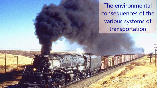 The Environmental Consequences of the Various Systems of Transportation