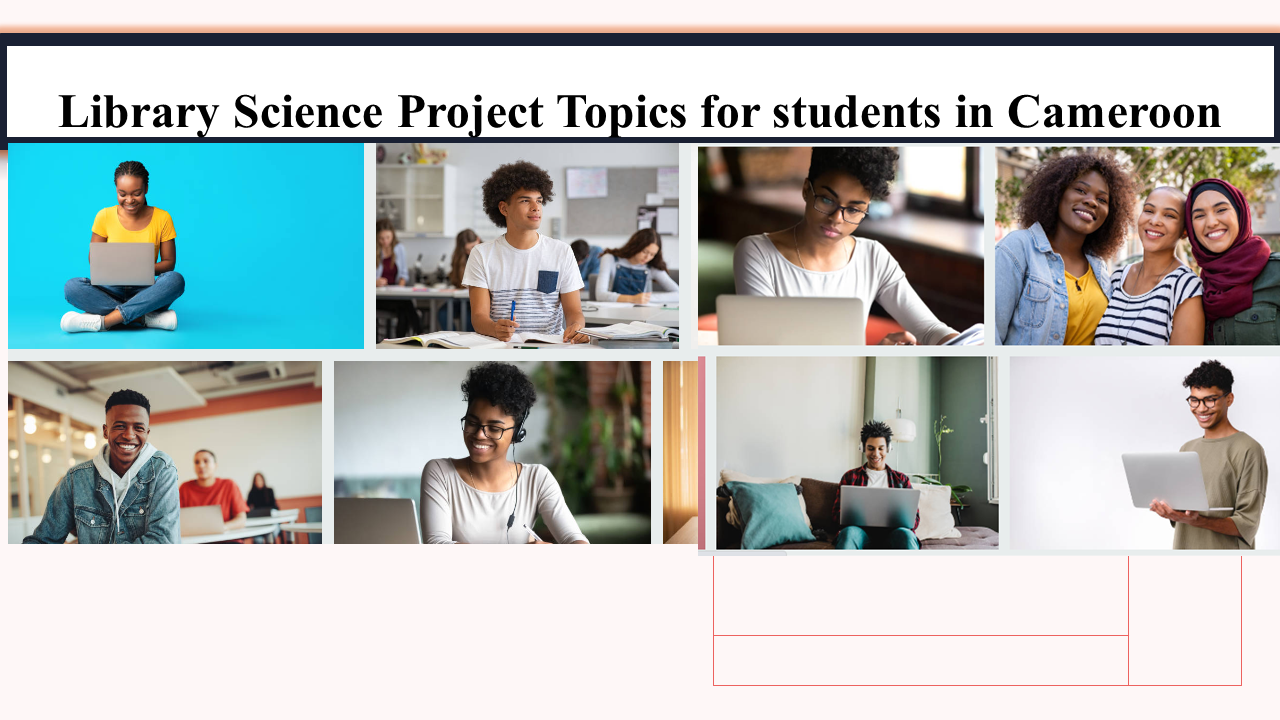 Library Science Project Topics For Students In Cameroon