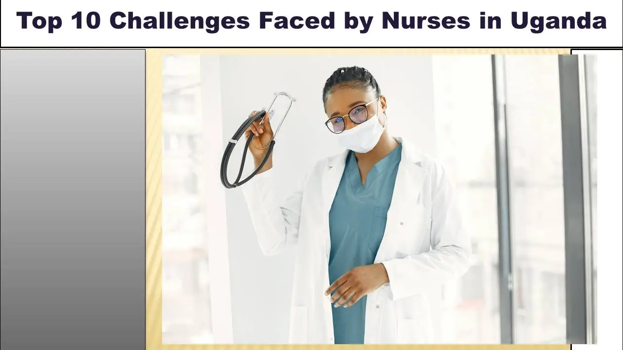 Top 10 Challenges Faced by Nurses in Uganda | Project House